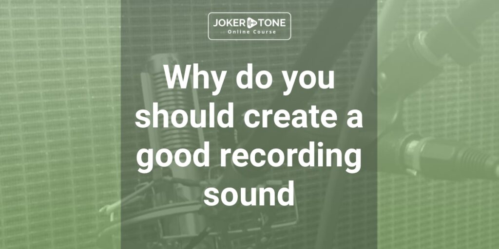 Why to create a good recording sound | Joker Tone Course