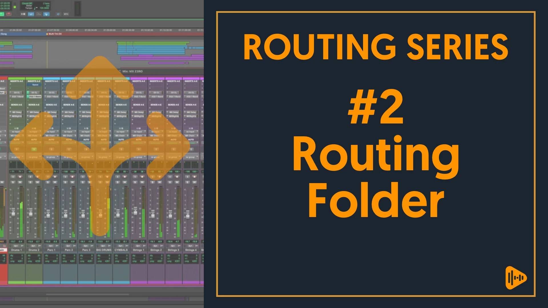 VIDEO - Routing Series #2 – Routing Folder (in Pro Tools) | Joker Tone Course